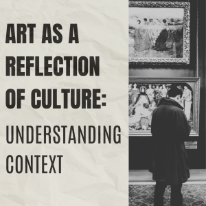 Art as a Reflection of Culture: Understanding Context – Arte Luna Gallery