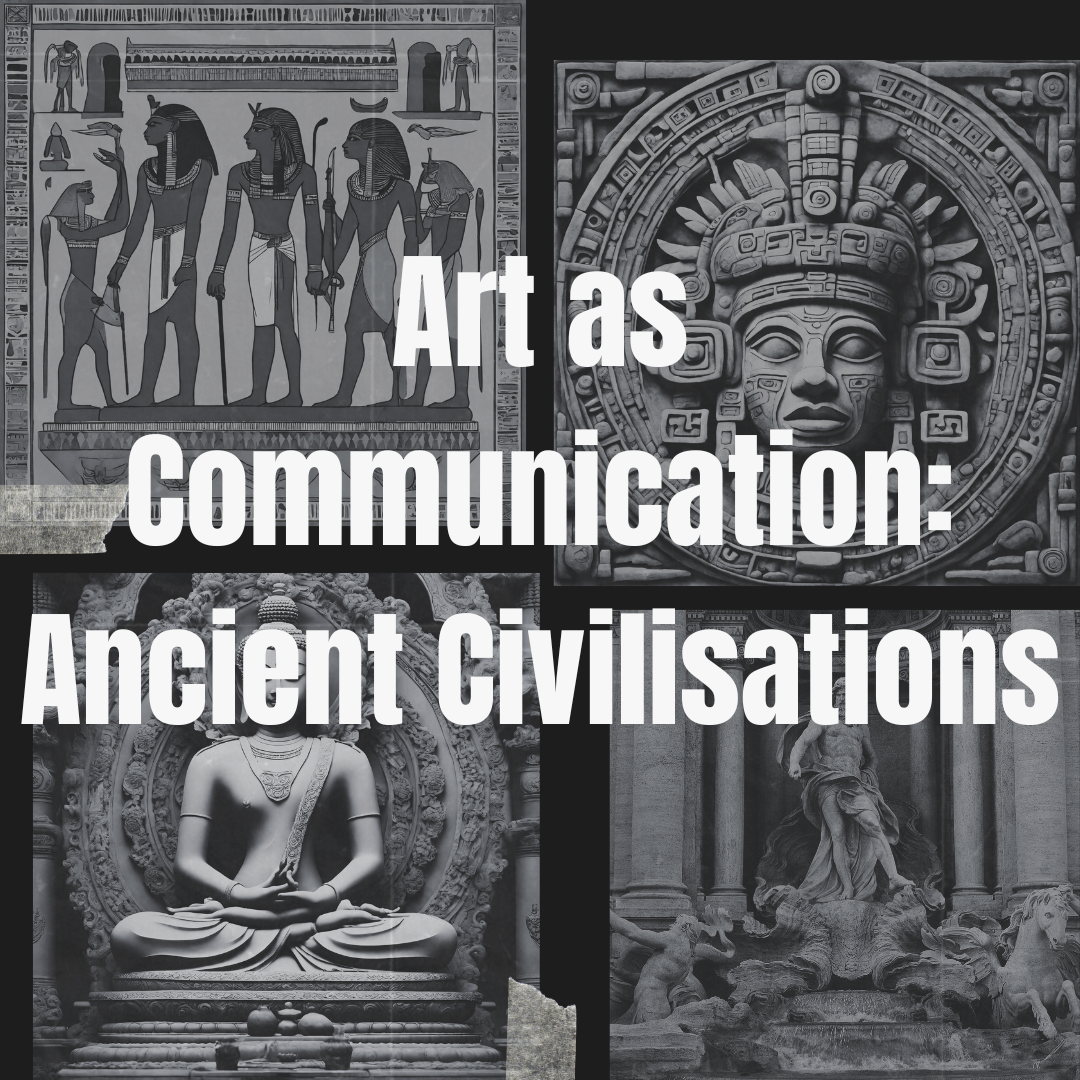 Art as a Means to Communicate: The Art of Ancient Civilisations – Arte ...