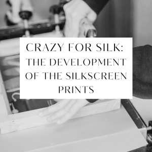 Crazy for Silk: The Development of the Silkscreen Prints – Arte Luna ...