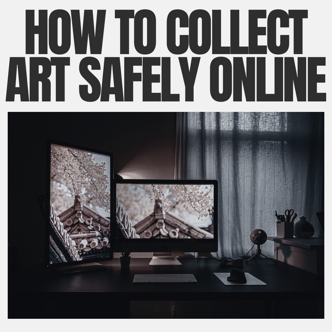 How to Collect Art Safely Online – Arte Luna Gallery