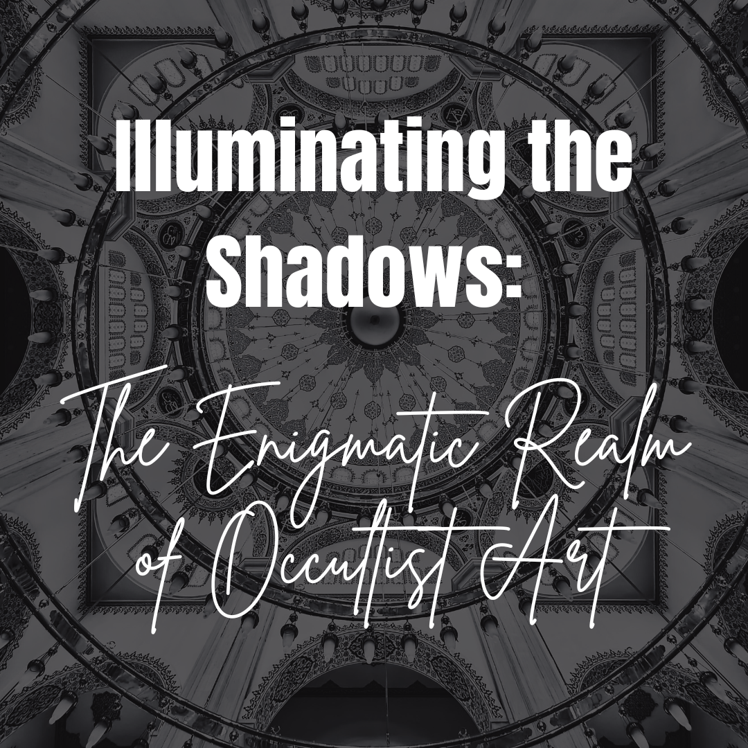 Illuminating the Shadows: The Enigmatic Realm of Occultist Art – Arte ...