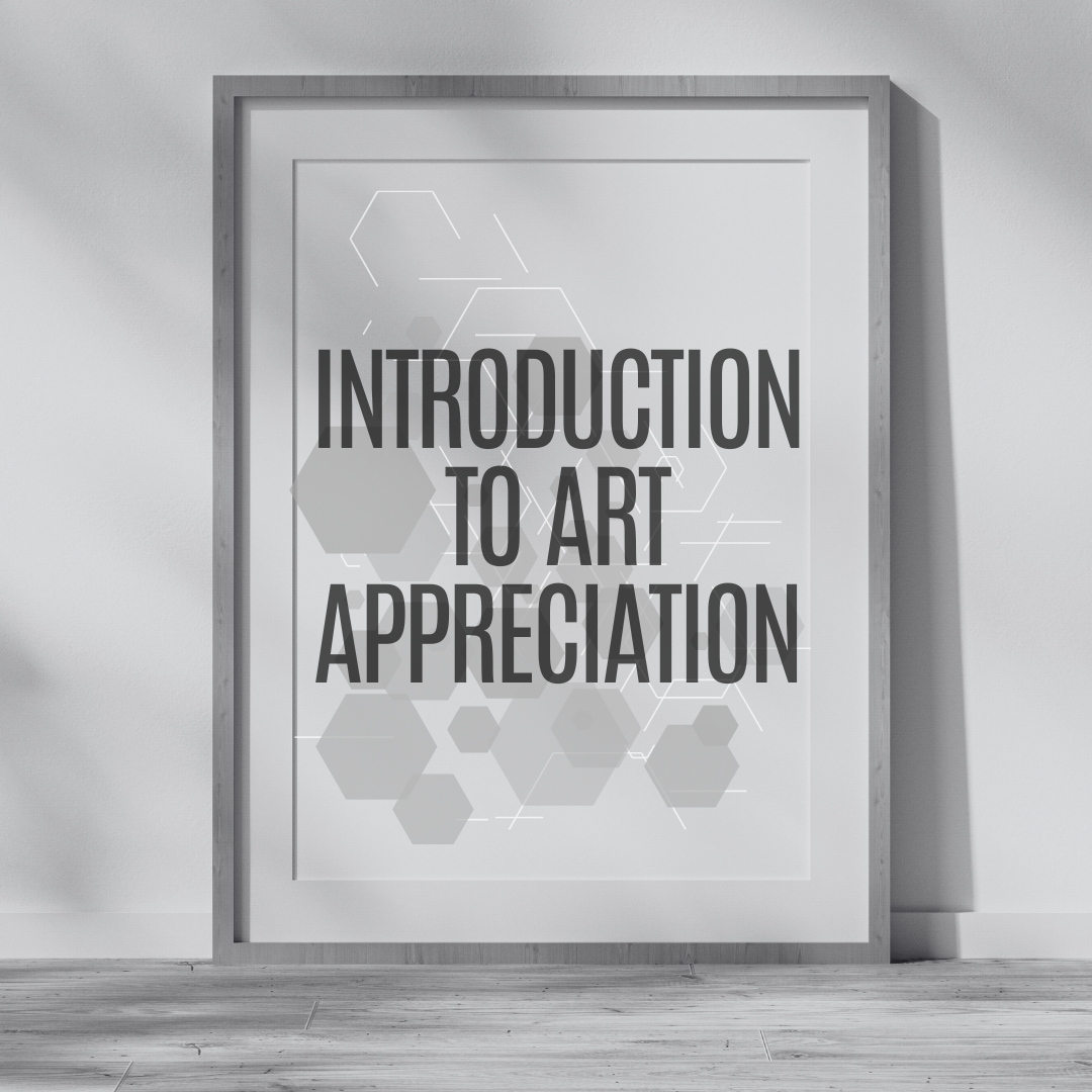Introduction to Art Appreciation – Arte Luna Gallery
