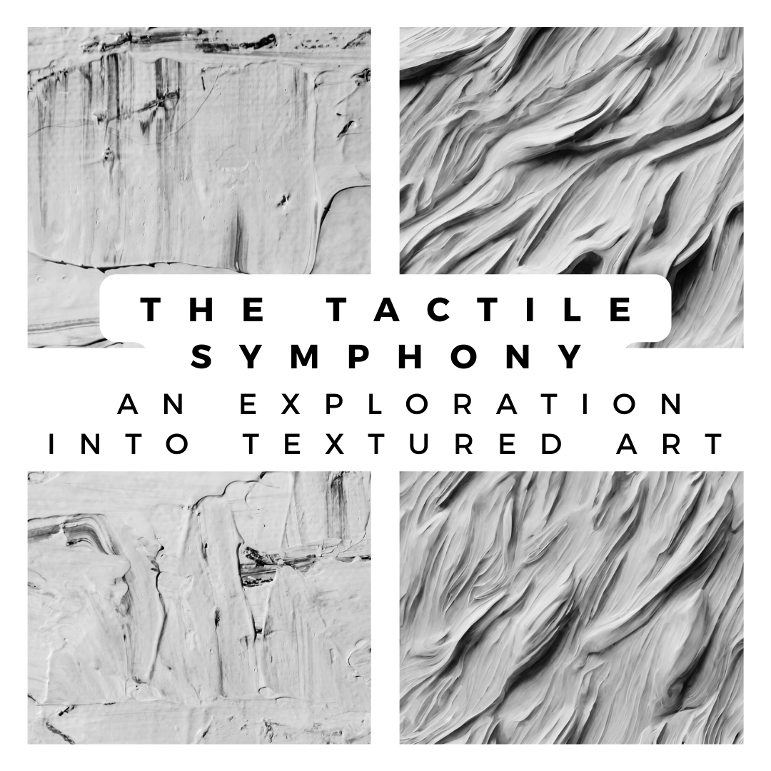 The Tactile Symphony: An Exploration into Textured Art – Arte Luna Gallery